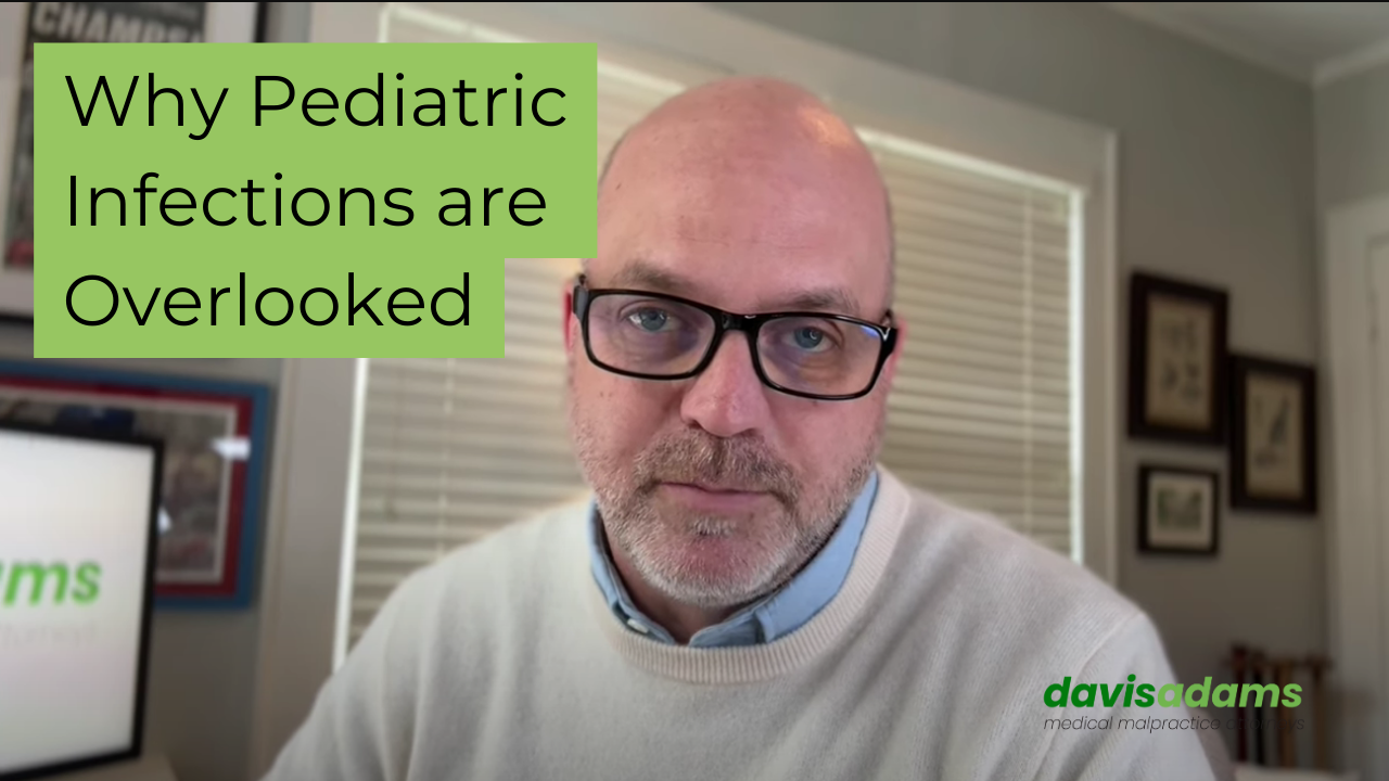 Why Pediatric Infections are Overlooked | Medical Malpractice